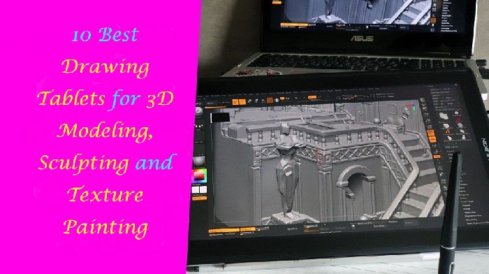 Best Drawing Tablets for 3D Modeling and Sculpting